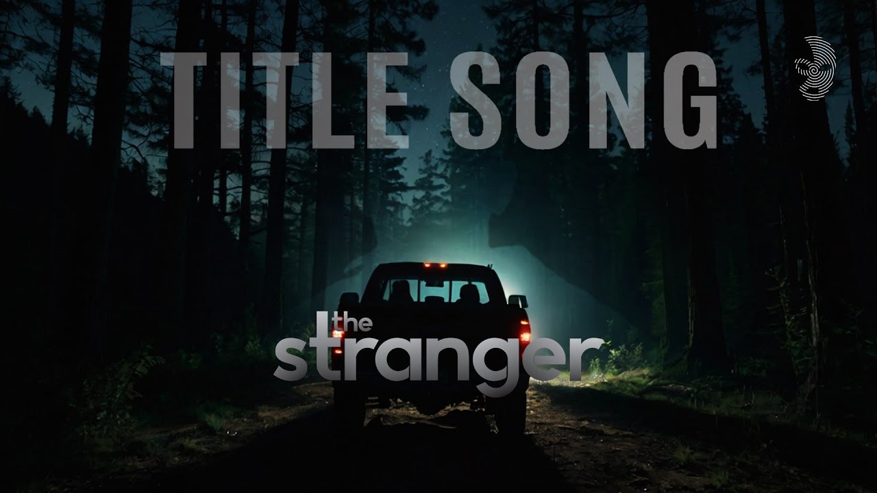 The Stranger – Title Track (Official) | Original Soundtrack from the ...