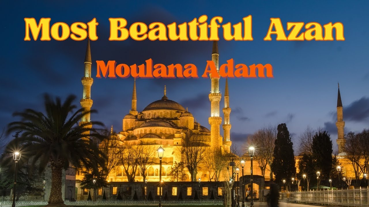 Unlock the Power of Azan by Moulana Adam - A Spiritual Awakening Awaits ...