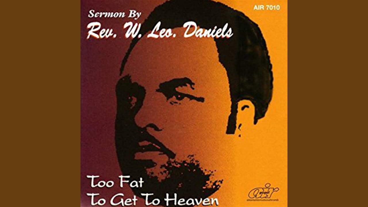 Too Fat to Get to Heaven - YouTube