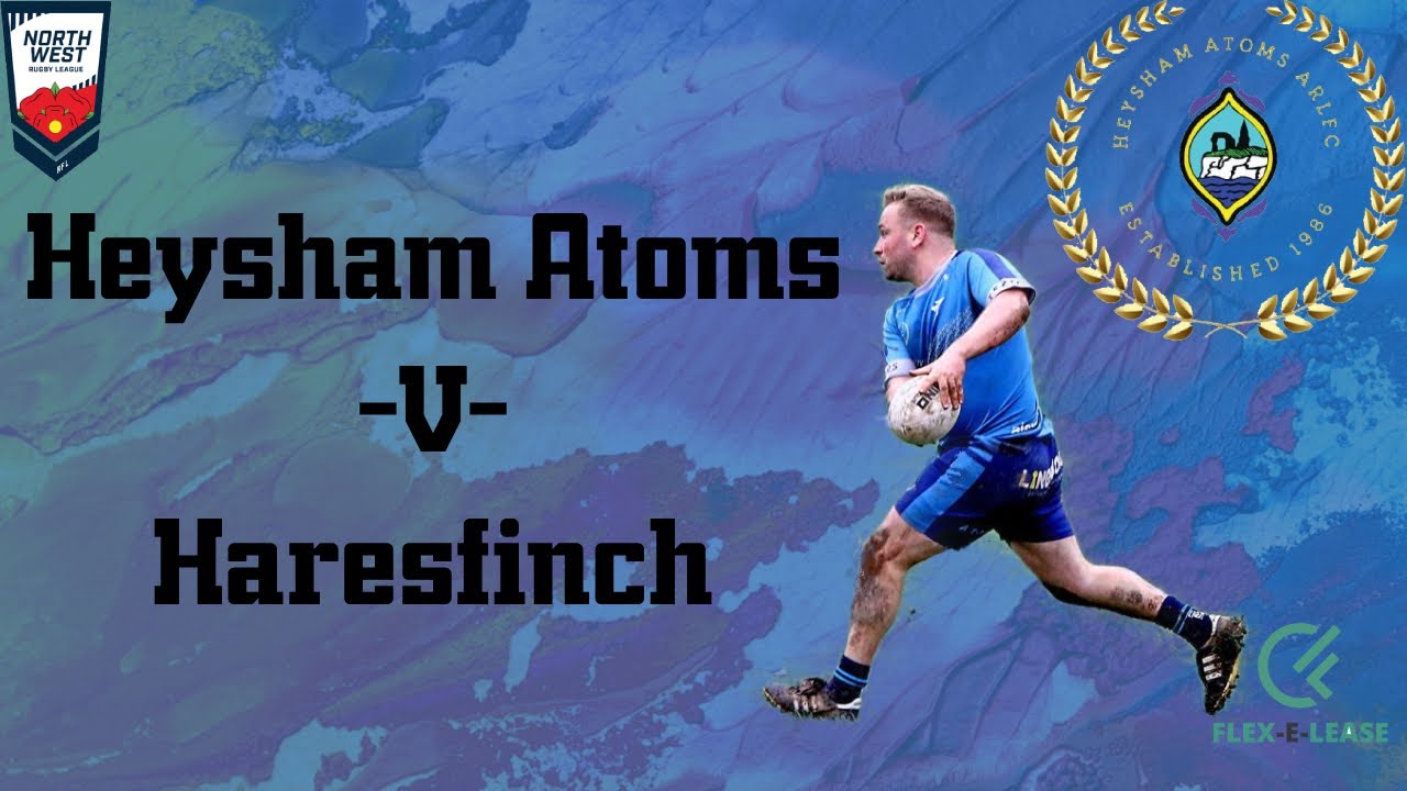 Heysham Atoms -v- Haresfinch - North West Premier Division 2023 - YouTube