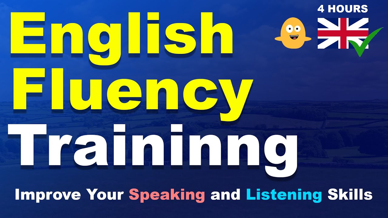 4 HOURS of English Fluency Training - Improve Your Speaking and Listening Skills - YouTube