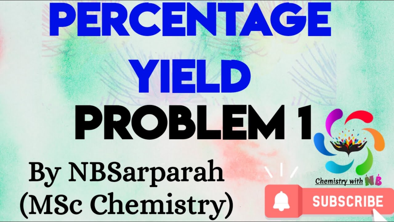 Percentage yield problems and their solution - YouTube
