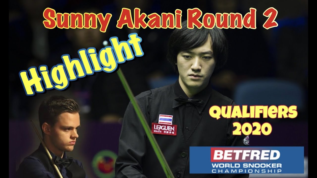 Highlight Snooker World Championships Qualifiers 2020 Sunny Akani ...