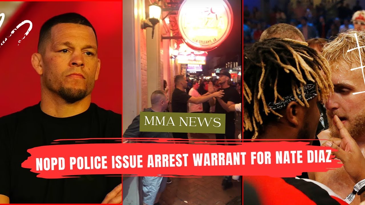 NOPD Police Issue Arrest Warrant for Nate Diaz, KSI Offers to Replace ...