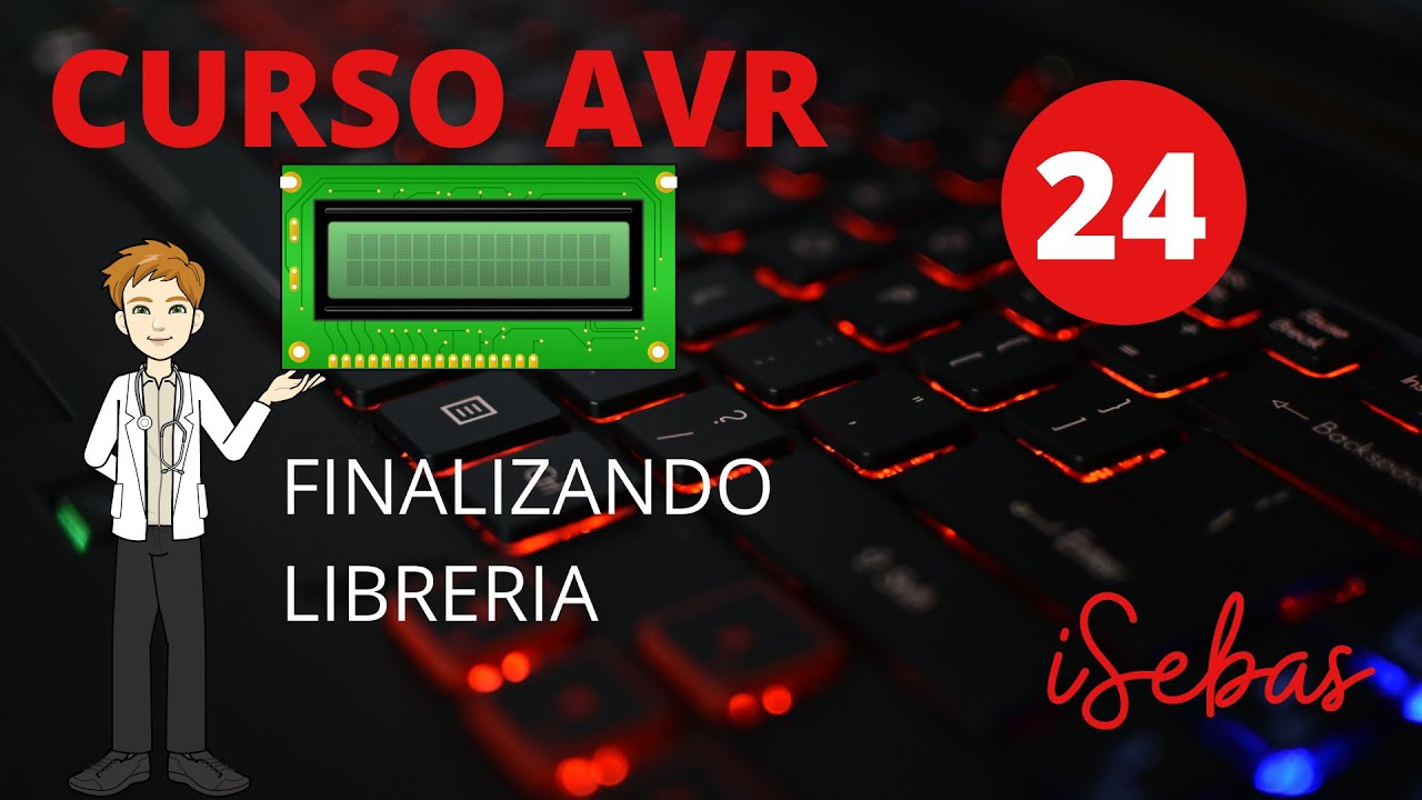 CURSO AVR - CUSTOM CHAR Y FINALIZACION LIBRERIAS LCD - YouTube