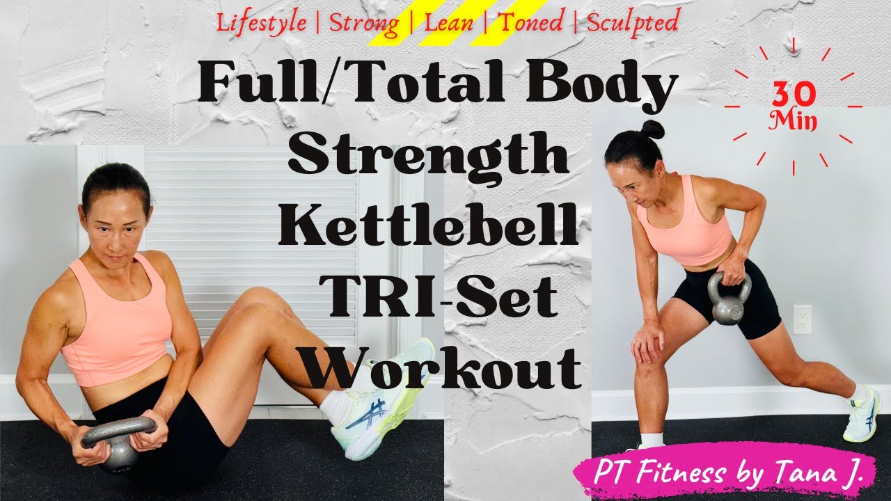 30 Minutes Routine Full/Total Body Strength Kettlebell TRI-Set Workout ...