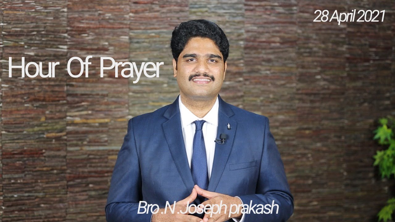 Hour of Prayer | N Joseph Prakash | 28 Apr 2021 - YouTube