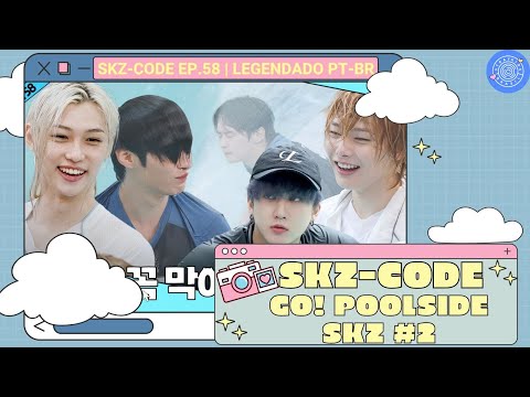 LEGENDADO PT-BR • [SKZ CODE] Go! Poolside SKZ #2｜Ep. 58 - YouTube