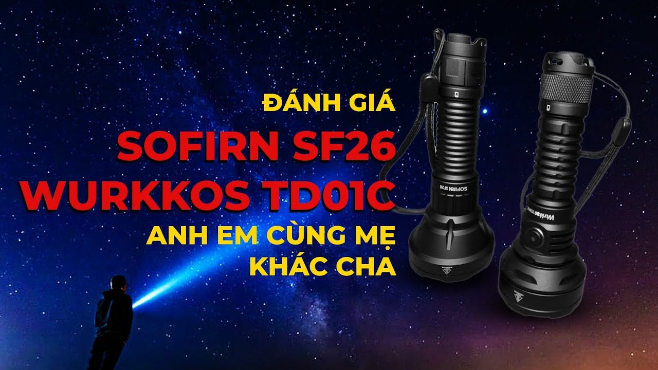 So sánh Sofirn sf26 & Wurkkos TD01c - YouTube