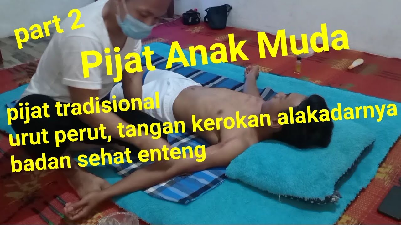 pijat anak muda, urut perut, tangan kerokan alakadarnya part 2 - YouTube