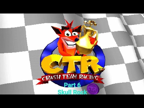CTR Crash Team Racing Part 6: Skull Rock (CTR Token) - YouTube