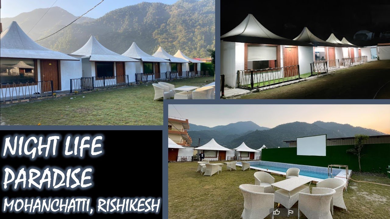 Night Life Paradise | Mohanchatti | Rishikesh | Detailed Location ...