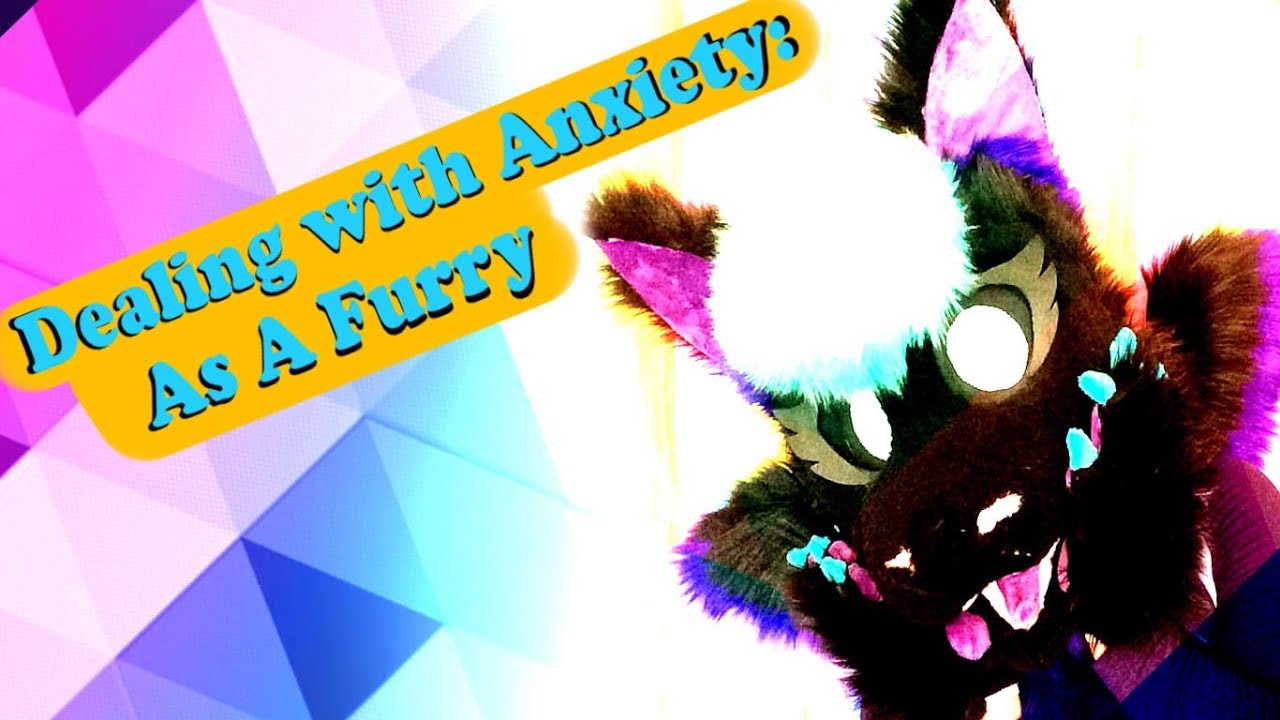 Dealing With Anxiety As A Furry Youtube