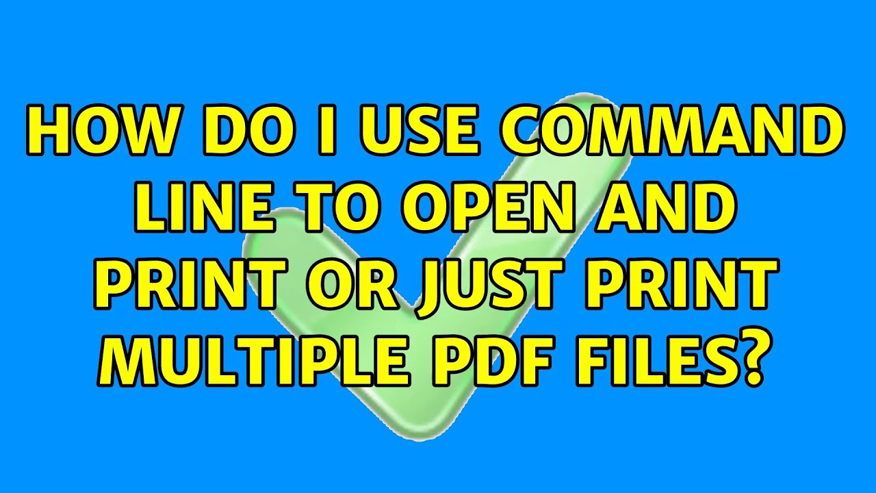 How Do I Use Command Line To Open And Print Or Just Print Multiple Pdf how-do-i-use-command-line-to-open-and-print-or-just-print-multiple-pdf