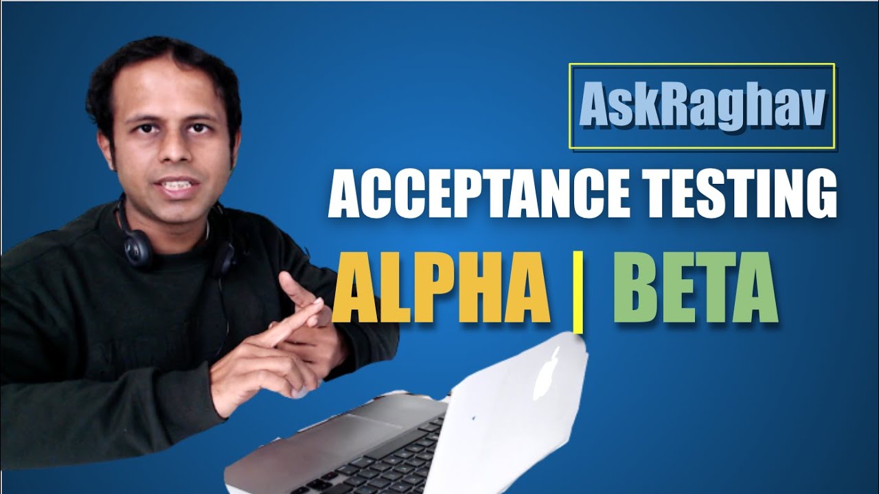 #AskRaghav | Acceptance Testing | UAT | Alpha Beta Testing | Raghav Pal ...