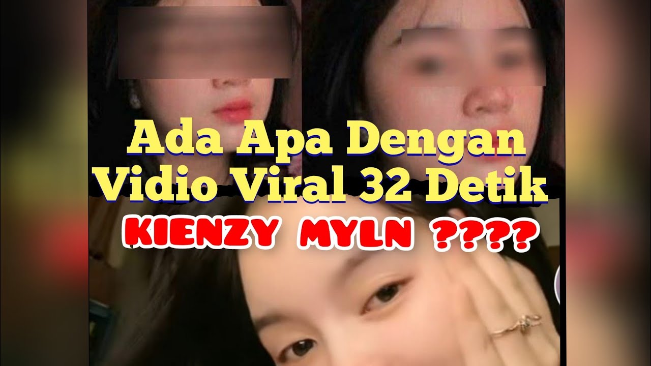 Ada Apa dengan Vidio Viral 32 Detik KIENZY MYLN ???? - YouTube
