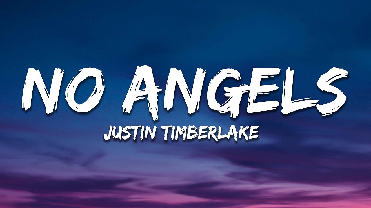 Justin Timberlake - No Angels (Lyrics) - YouTube
