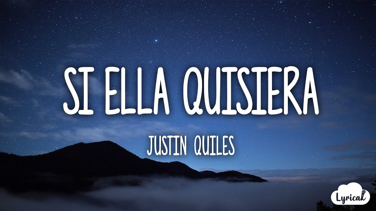 Justin Quiles - Si Ella Quisiera (Lyrics/Letra) 🎵 - YouTube