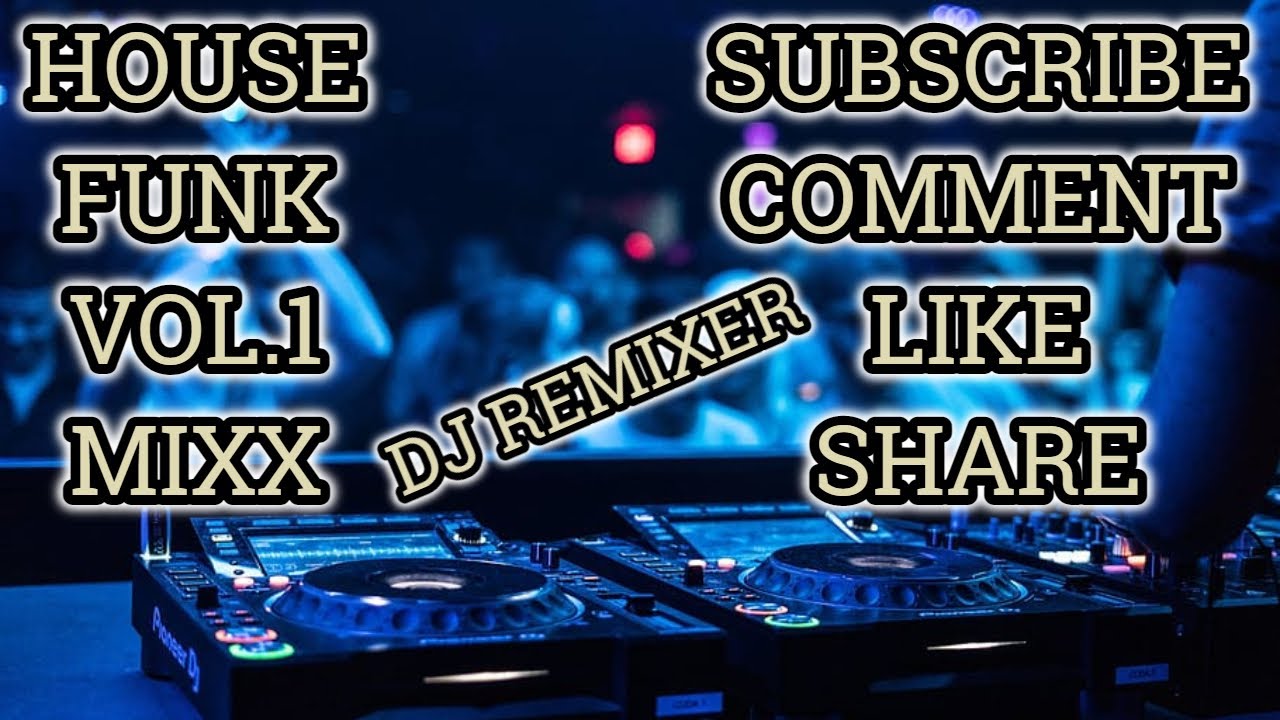 HOUSE FUNK VOL.1 - DJ REMIXER - YouTube