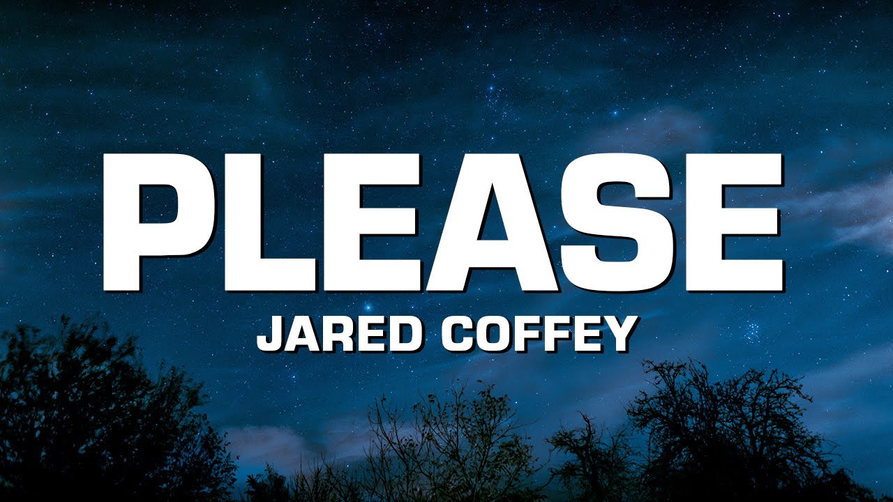 Jared Coffey - Please (Lyrics) - YouTube