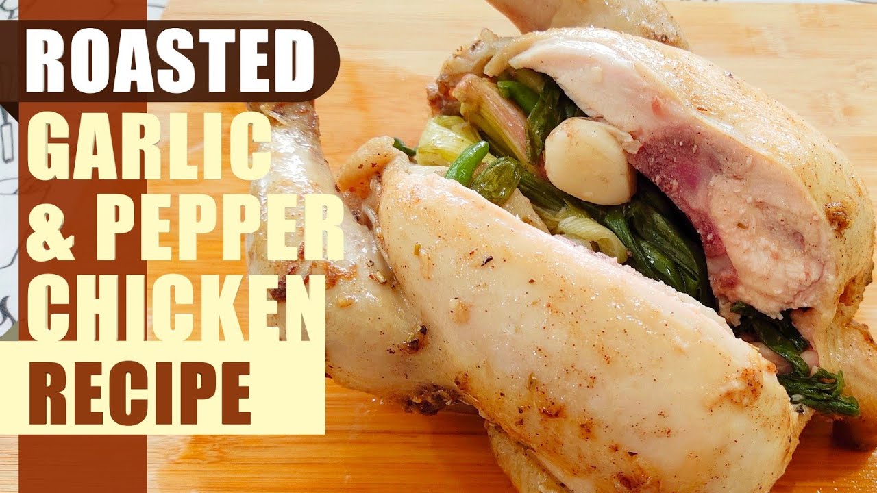Roasted Garlic & Pepper Chicken Recipe - YouTube