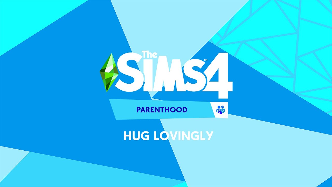 The Sims 4: Parenthood - Hug Lovingly - YouTube