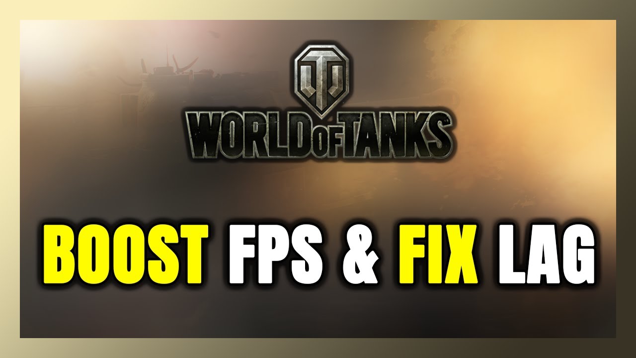 How to BOOST FPS and FIX LAG in World of Tanks! Optimization Guide ...