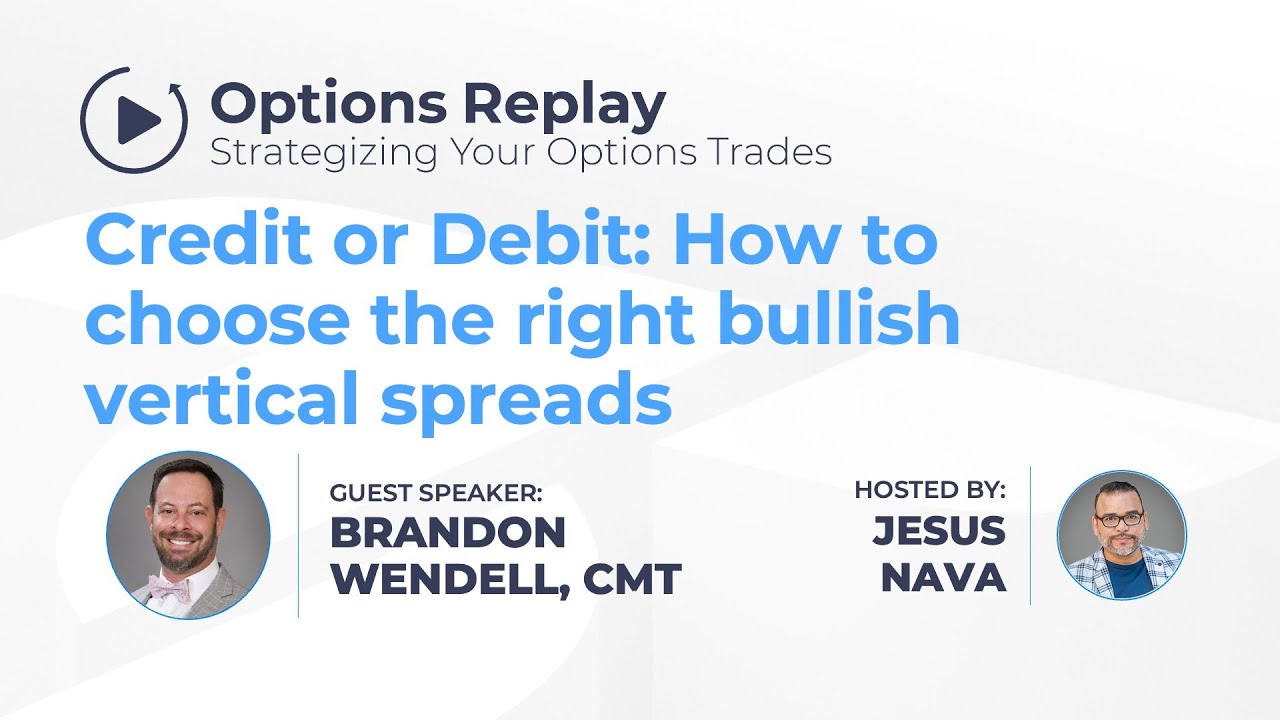 Options Replay: Credit or Debit: How to choose the right bullish ...