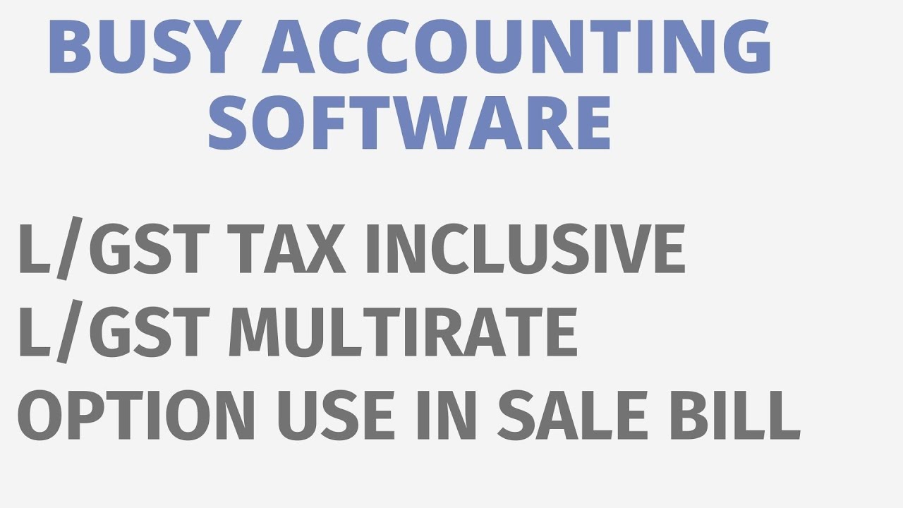 TAX INCLUSIVE ,TAX EXCLUSIVE ENTRY IN BUSY ACCOUNTING SOFTWARE - YouTube
