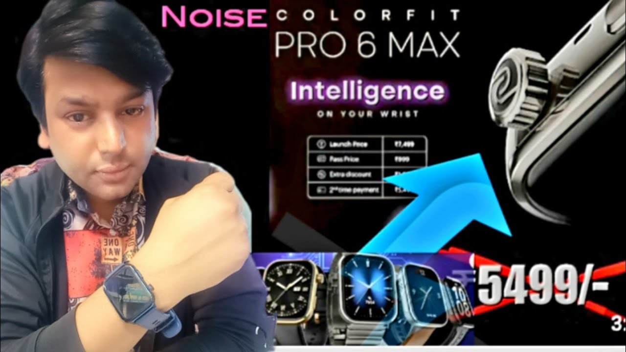 Noise Pro 6 AI Watch | top Specification | Price 5499/- | By SACHIN On ...