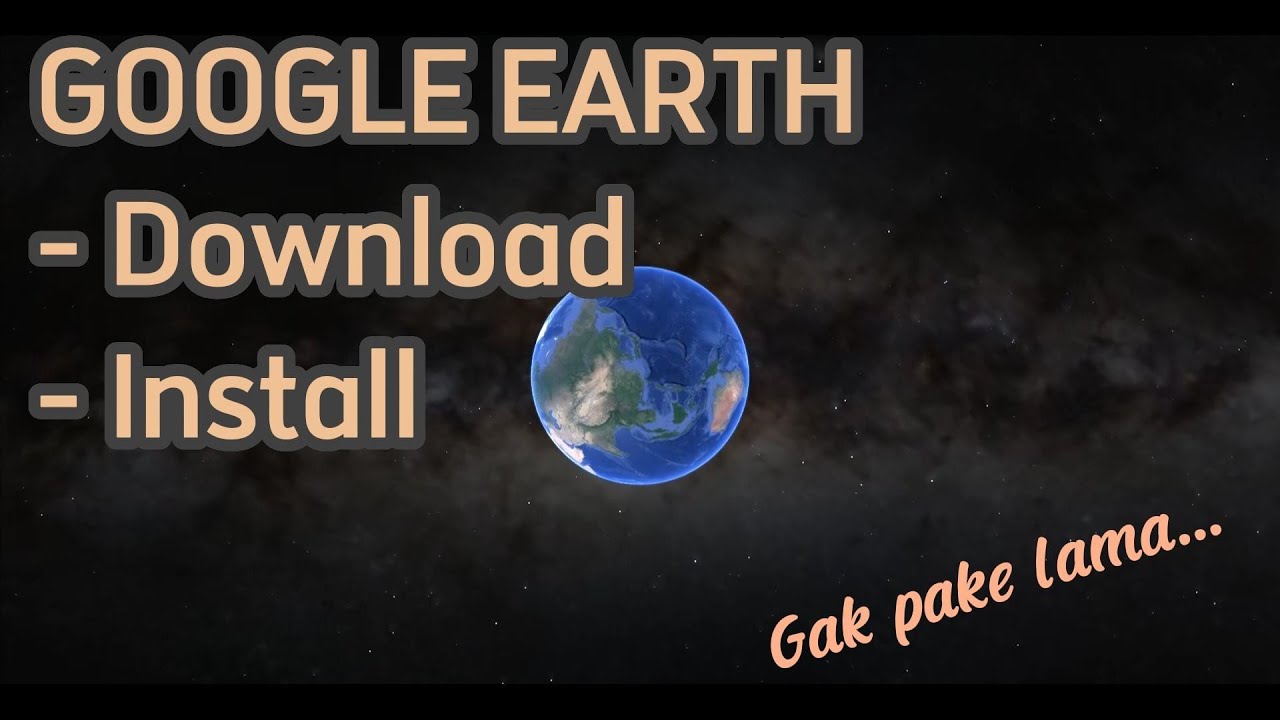 Begini caranya download & install Google Earth Pro_Tutorial - YouTube