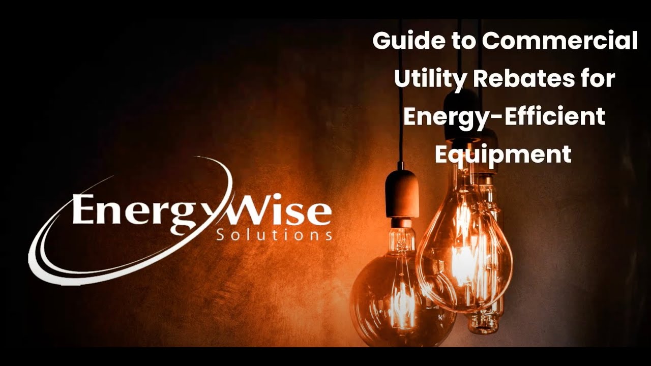 Guide to Commercial Utility Rebates for Energy-Efficient Equipment ...