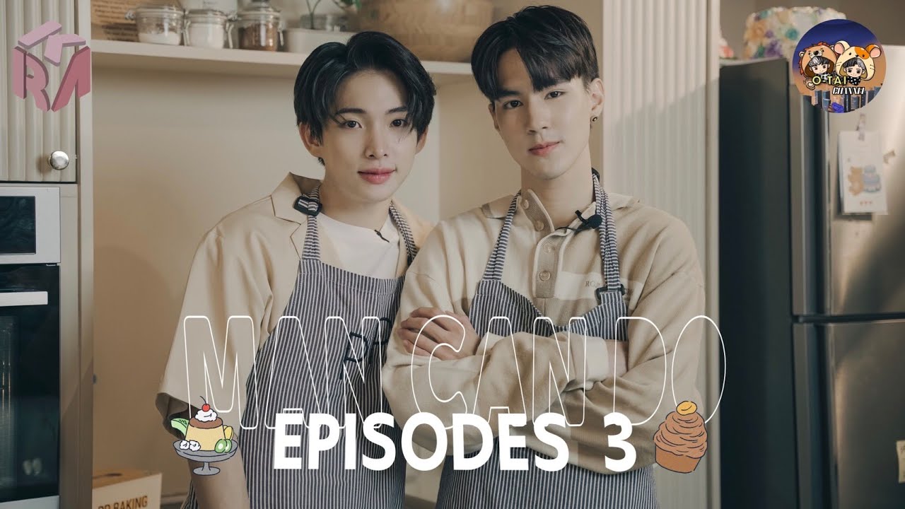 MAN CAN DO EPISODES 3 l ทำเค้กให้คนพิเศษในเดือนพิเศษ - YouTube