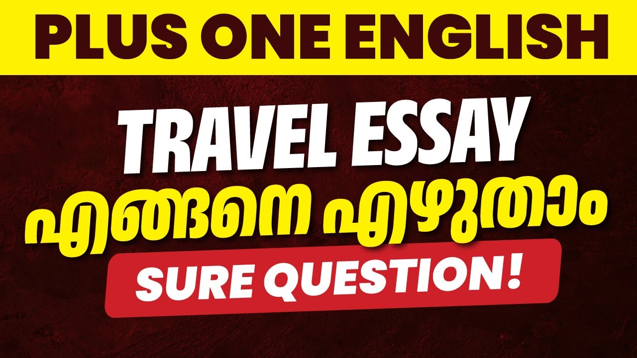 Travel Essay Explained | Plus One English | Tips & Insights for Better ...