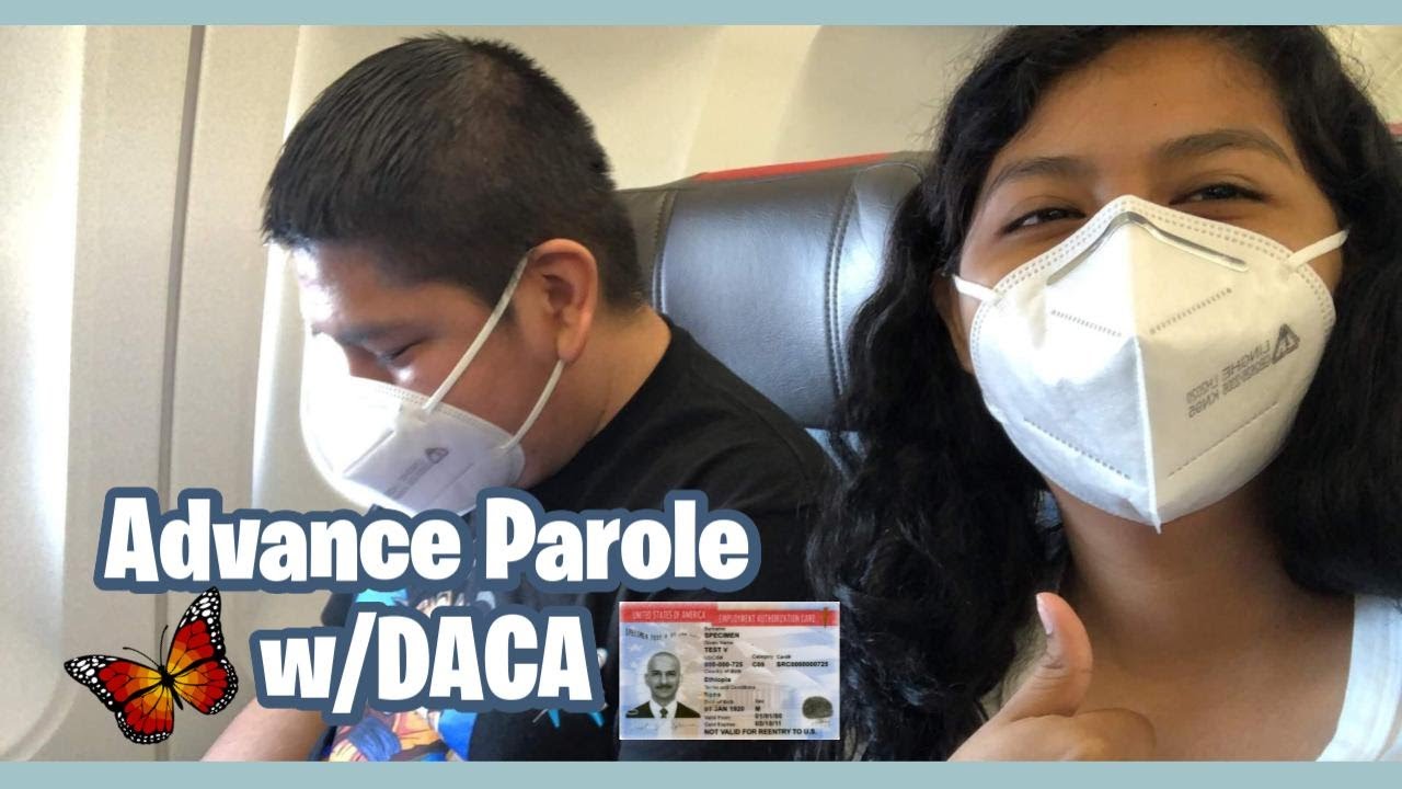 ADVANCE PAROLE W/ DACA : OUR EXPERIENCE | SEPTEMBER 2021 | PHOENIX TO ...