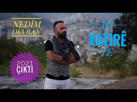 NEDİM DEVRAN - BI XATIRÊ TE (NEW 2020)
