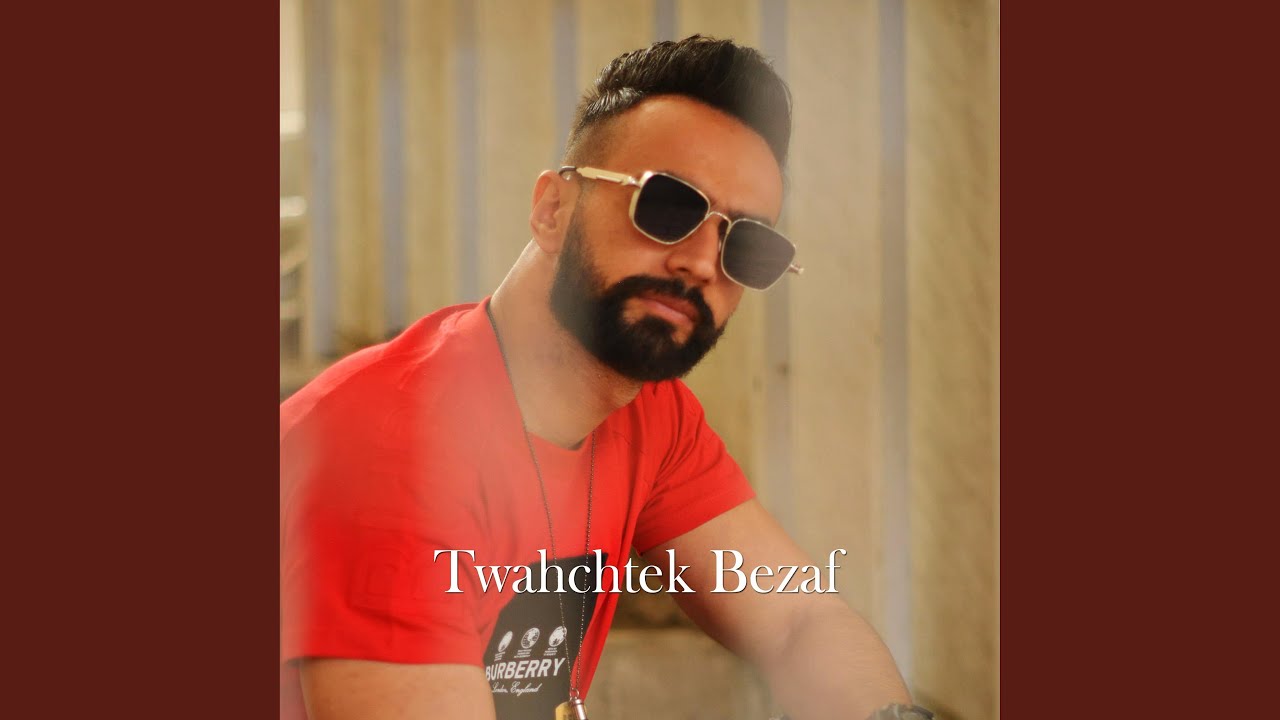 TWAHACHTEK BEZAF - YouTube