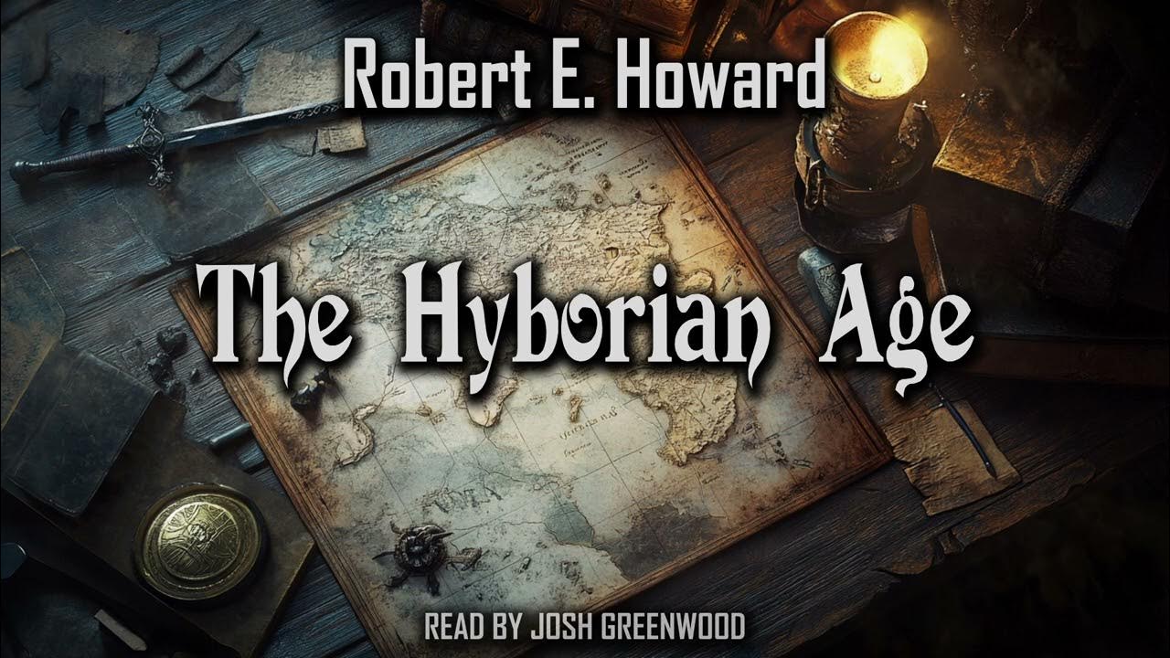 The Hyborian Age by Robert E. Howard | Audiobook - YouTube