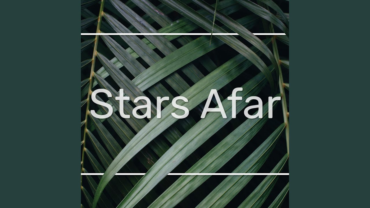 Stars Afar - YouTube