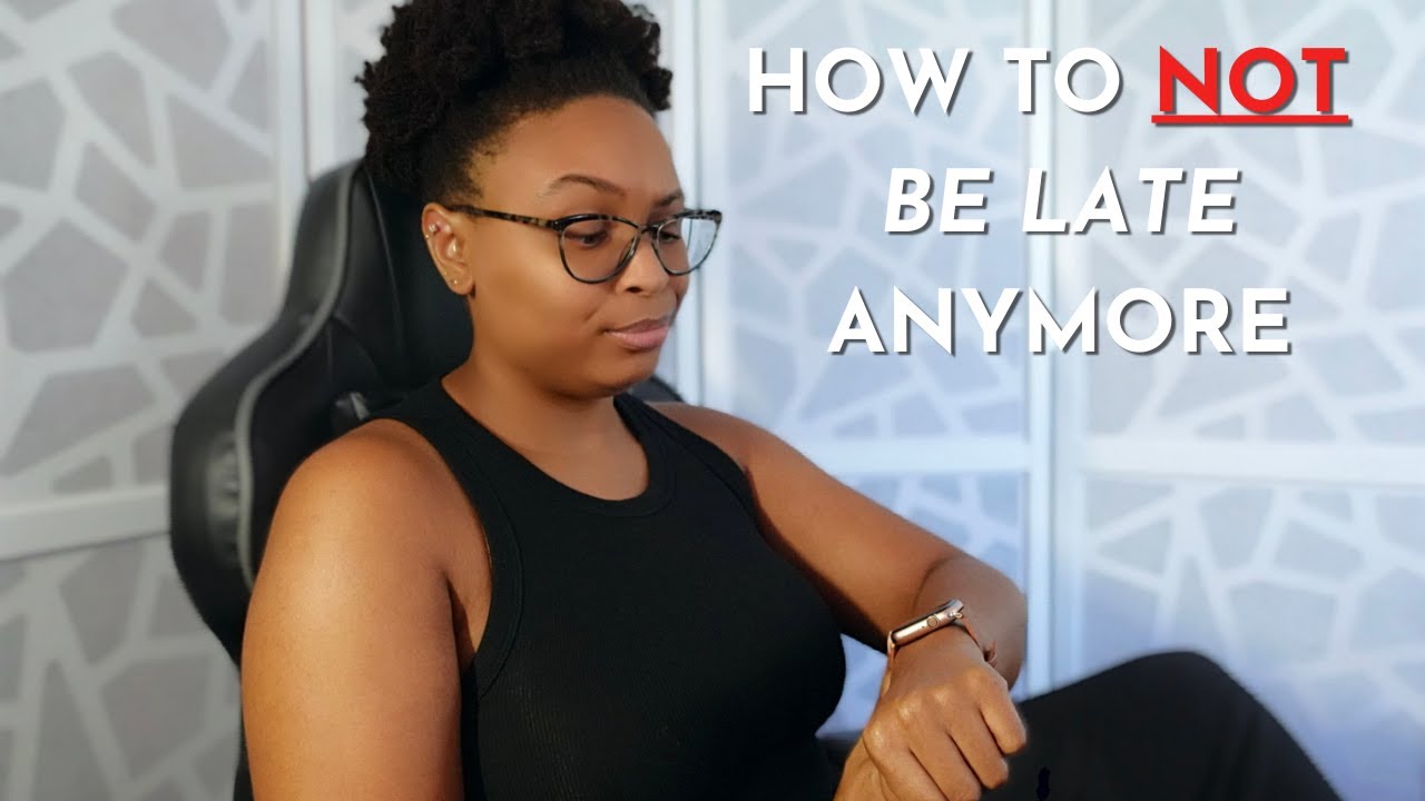 Being Late | Why You Might Always be Late and How to Stop - YouTube