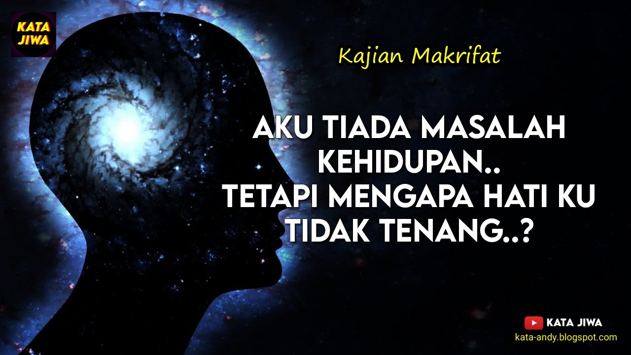 AKU TIADA MASALAH KEHIDUPAN TETAPI MENGAPA HATI KU TIDAK TENANG | Kata ...