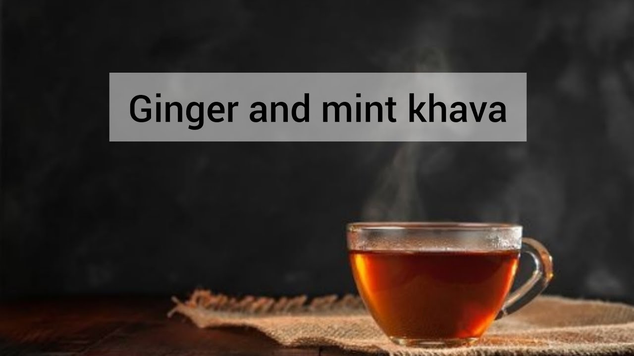 ginger and mint khava | healthy drink | home-made | easy - YouTube