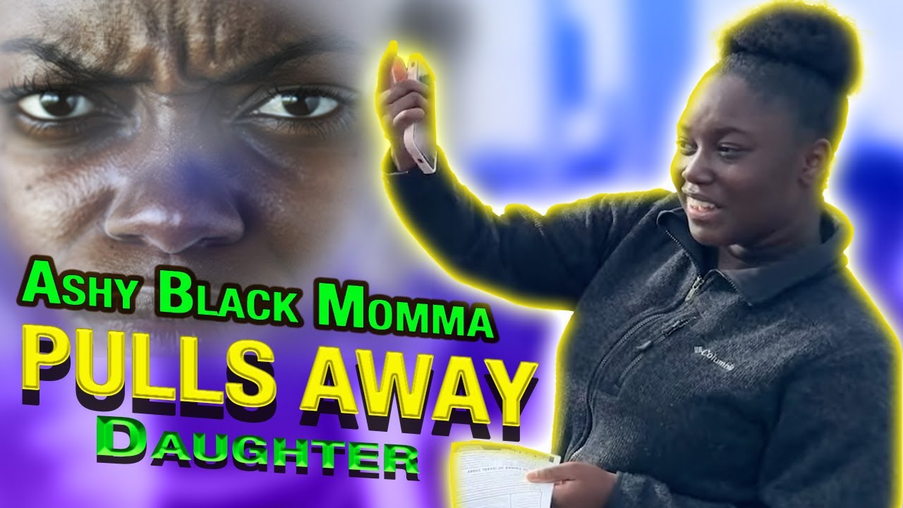 Ashy Black Momma Pulls Away Daughter!!! - YouTube