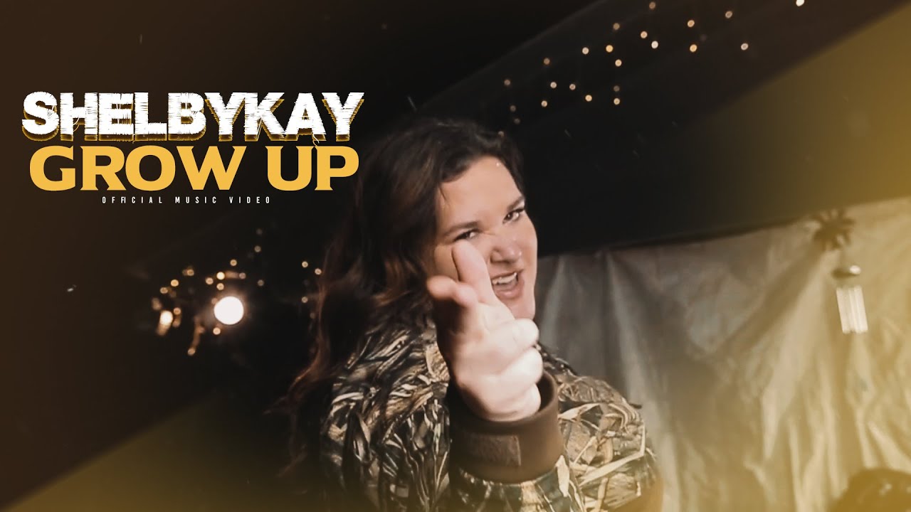 Shelbykay- GROW UP (Official Music Video) - YouTube