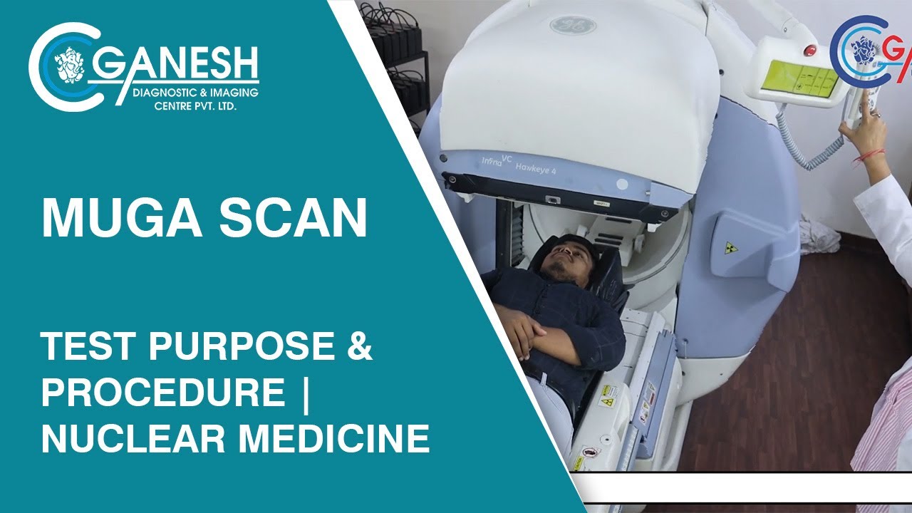 MUGA Scan - Test Purpose & Procedure | Nuclear Medicine | Ganesh ...