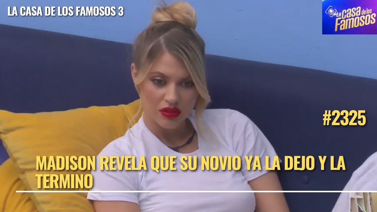 MADISON REVELA QUE SU NOVIO YA LA DEJO Y LA TERMINO EN LCDLF 3 - YouTube