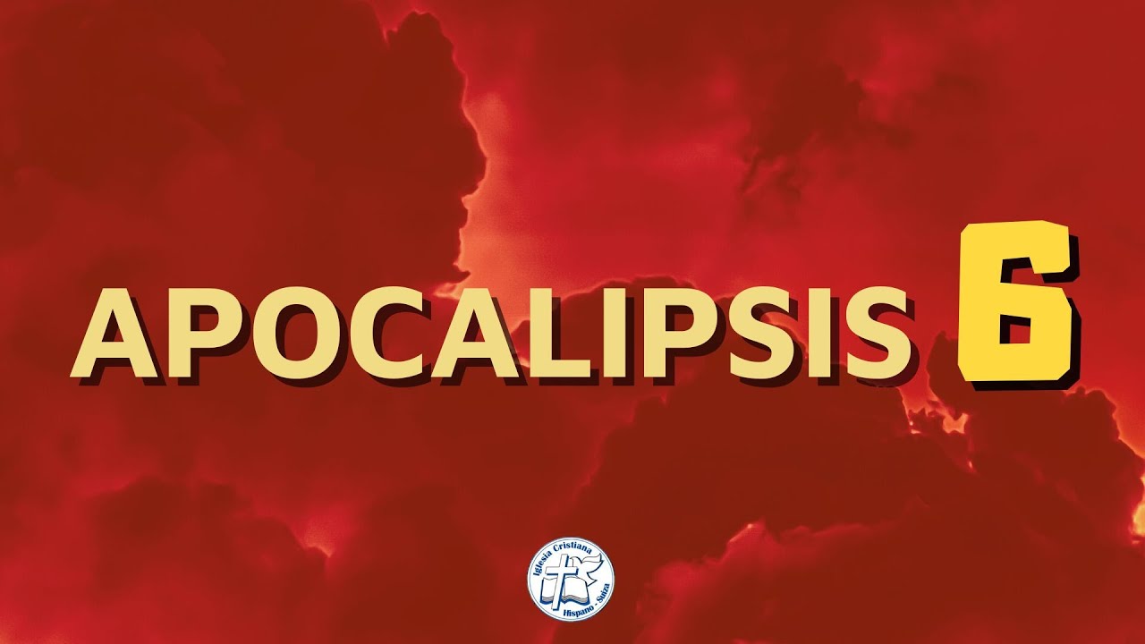 Apocalipsis 6 | Iglesia Cristiana Hispano Suiza - YouTube