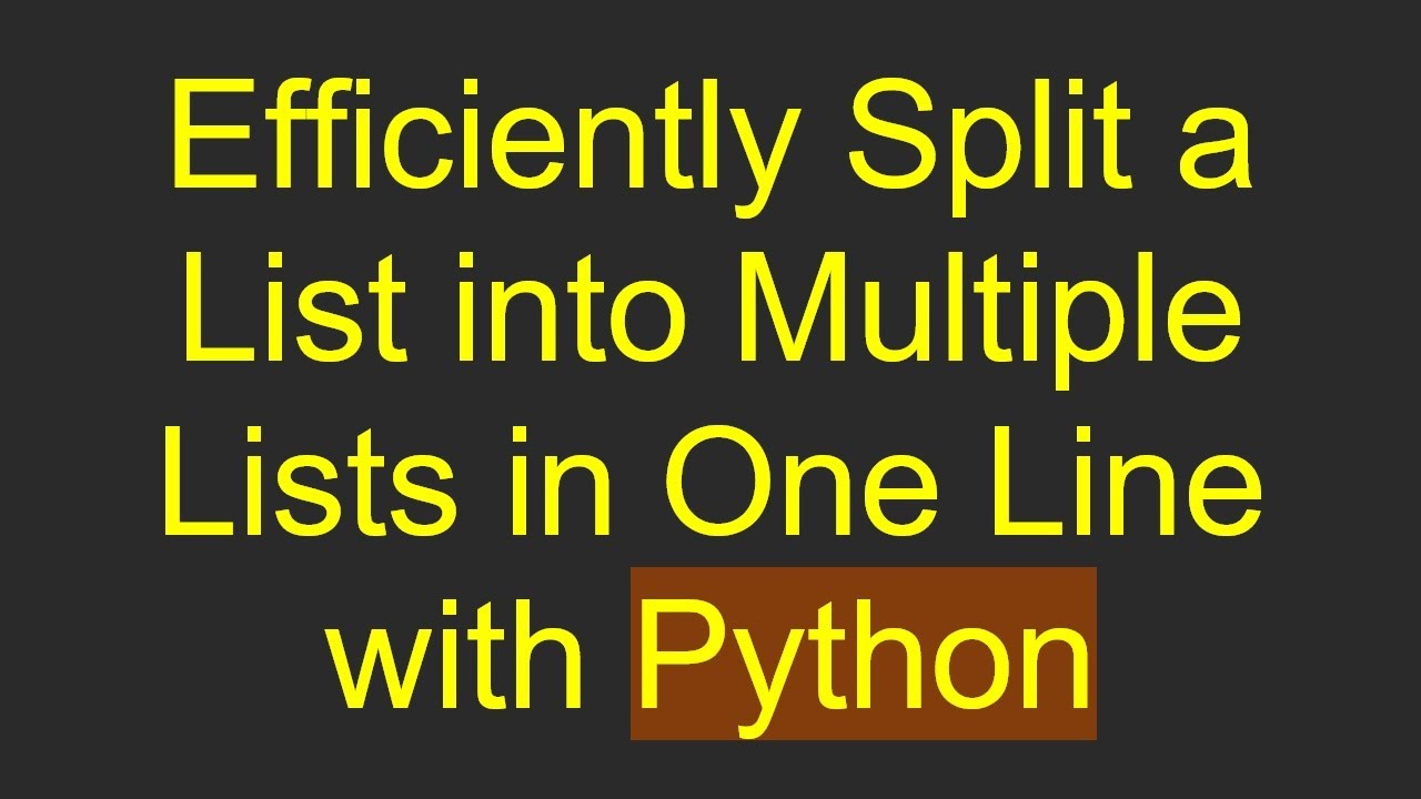 Efficiently Split a List into Multiple Lists in One Line with Python - YouTube