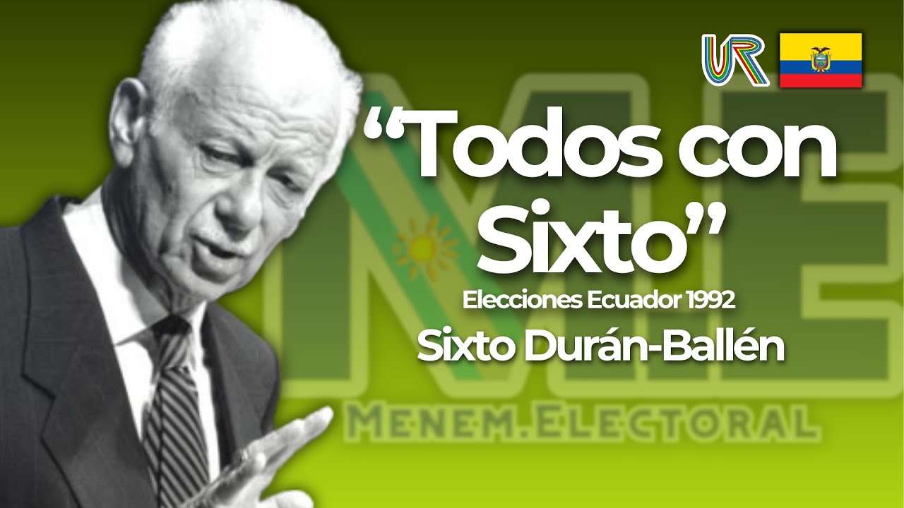 "Todos con Sixto" - Jingle de Sixto Durán-Ballén - Elecciones Ecuador ...