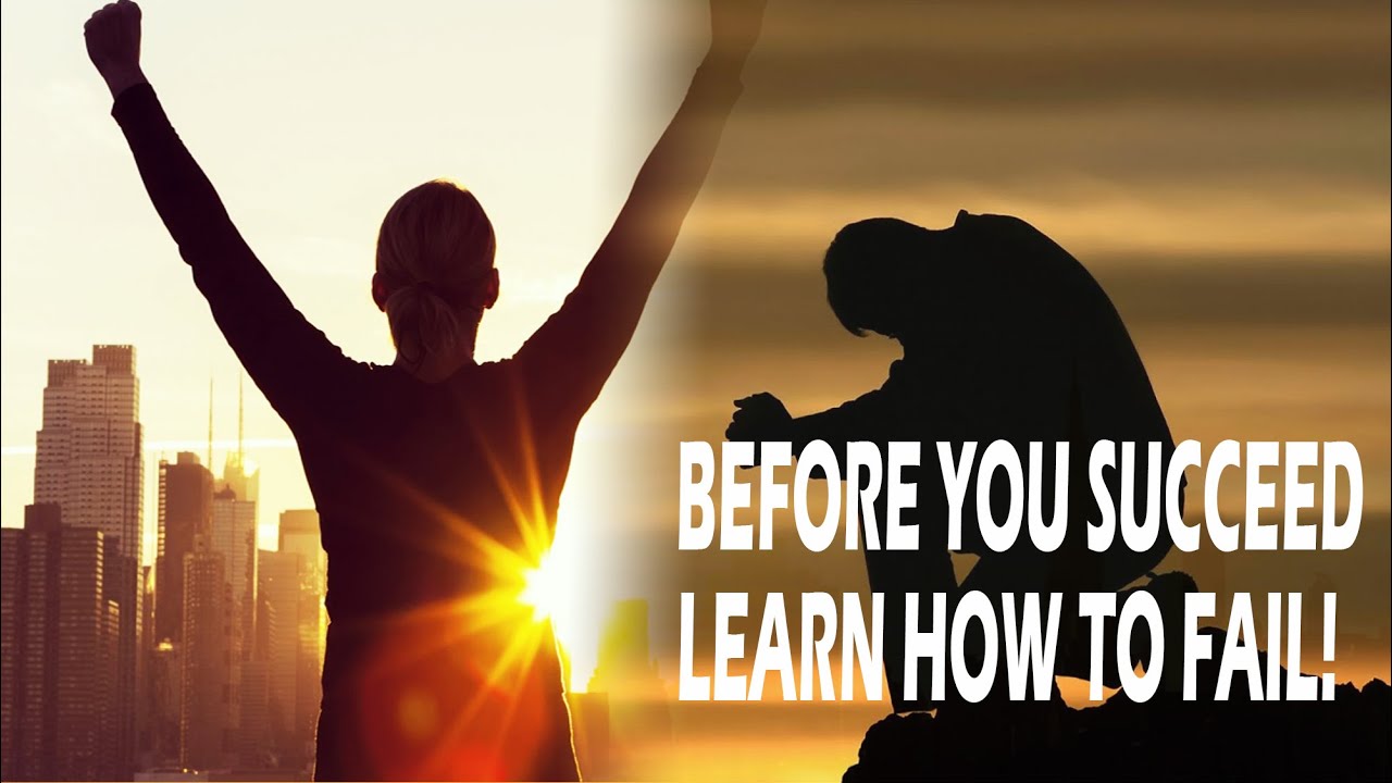 BEFORE YOU SUCCEED, LEARN HOW TO FAIL | Motivation - YouTube